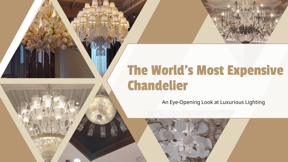 The World's Most Expensive Chandelier: An Eye-Opening Look at Luxuriou